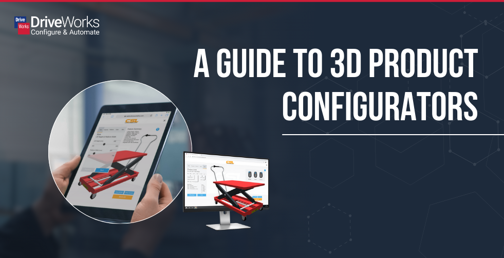 A Guide To 3D Product Configurators - DriveWorks