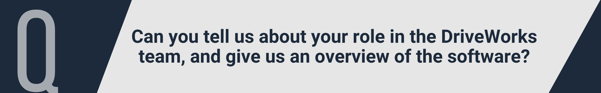 In Conversation With DriveWorks CPQ Product Manager - DriveWorks