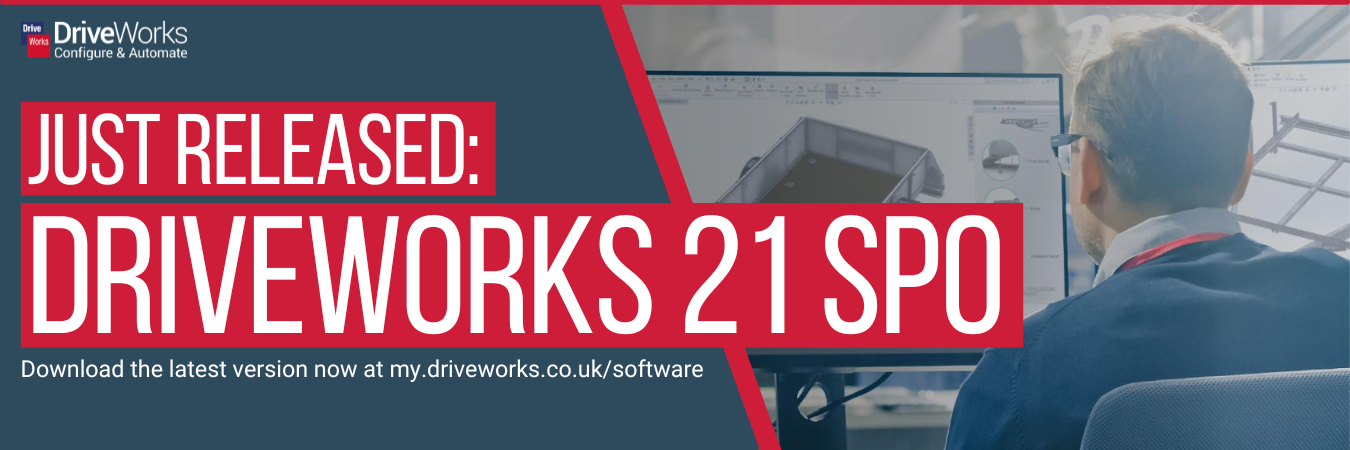 Just Released: DriveWorks 21 - DriveWorks