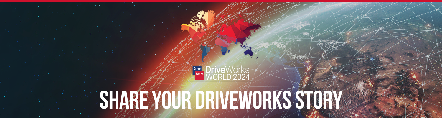 Share Your Story at DriveWorks World 2024 - DriveWorks