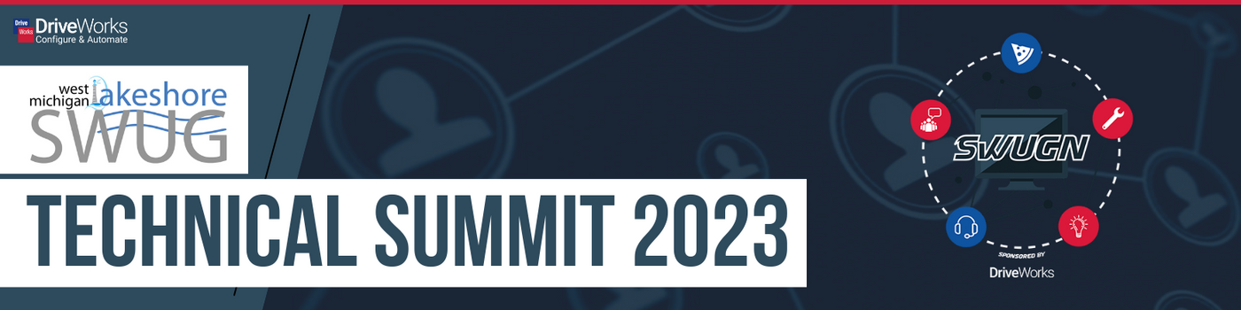 West Michigan Lakeshore SWUG 2nd Annual Technical Summit - DriveWorks