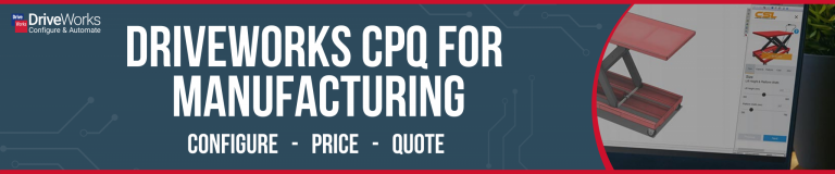 DriveWorks - The Ideal CPQ Solution for Manufacturing - DriveWorks