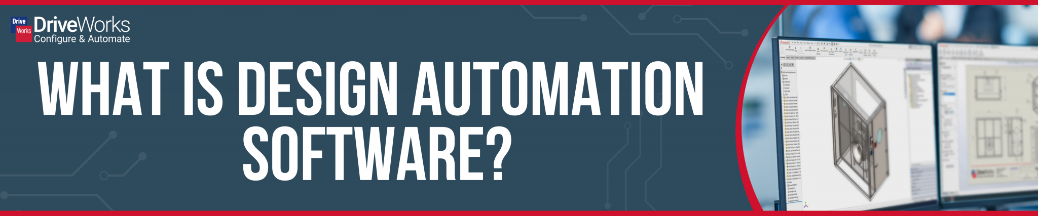 What is Design Automation Software? - DriveWorks